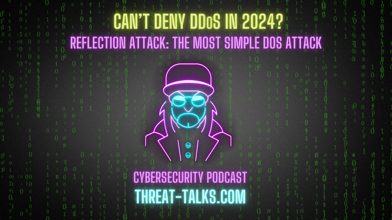 Simple DDoS attack: Reflection attack - Threat Talks Cybersecurity Podcast