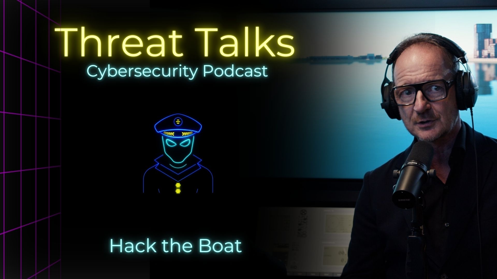 Hack the Boat - Threat Talks - Cybersecurity Podcast
