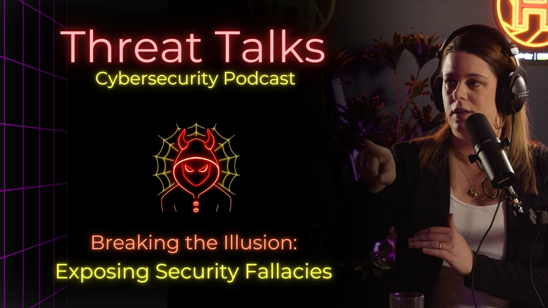 Breaking the Illusion: Exposing Security Fallacies - Threat Talks ...
