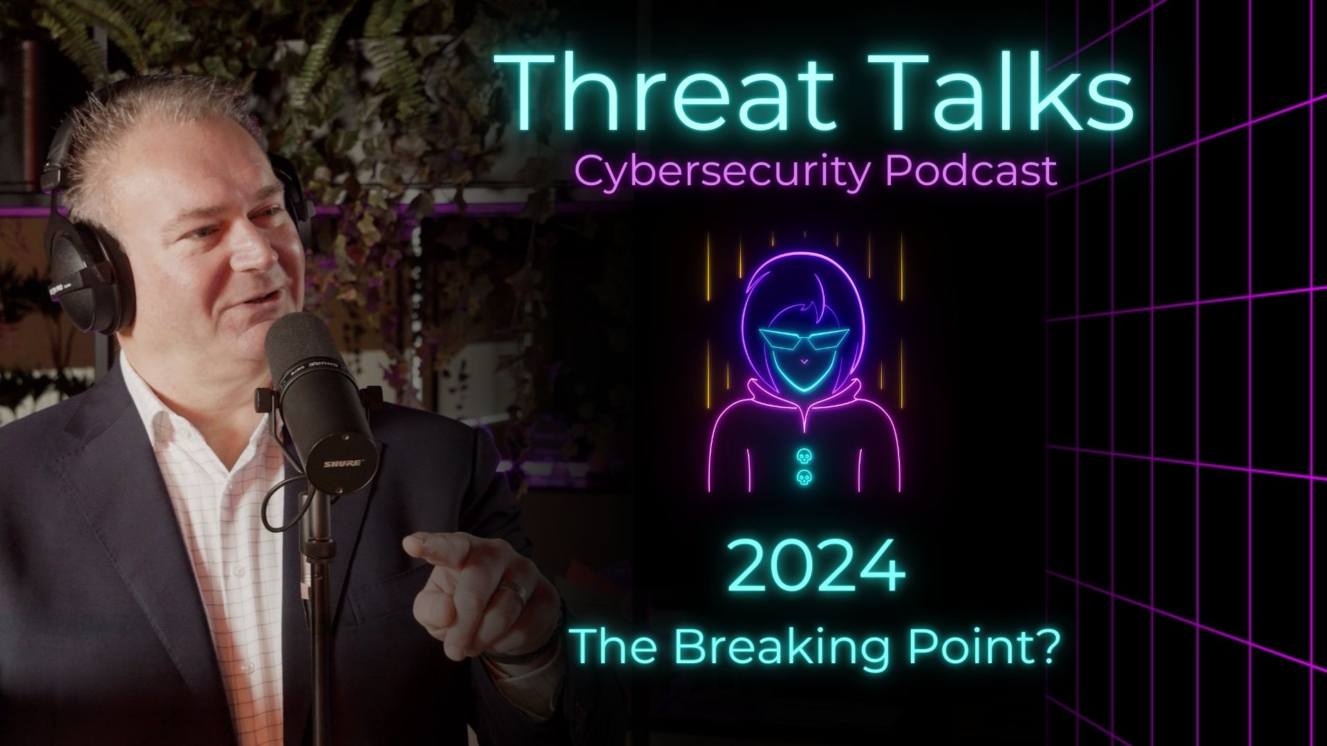 2024: The Breaking Point - Threat Talks Cybersecurity Podcast